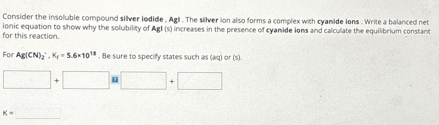 Solved Consider the insoluble compound silver iodide , ﻿AgI. | Chegg.com