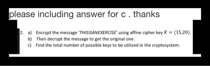 Solved please including answer for c. thanks 2. a) Encrypt | Chegg.com