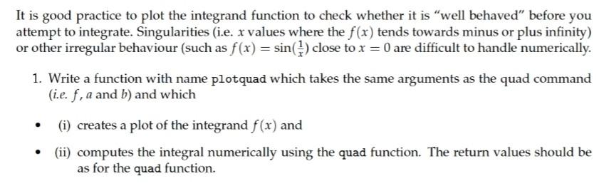 Solved It is good practice to plot the integrand function to | Chegg.com