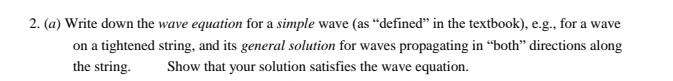 Solved 2. (a) Write down the wave equation for a simple wave | Chegg.com