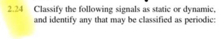 Solved 2.24 Classify the following signals as static or | Chegg.com