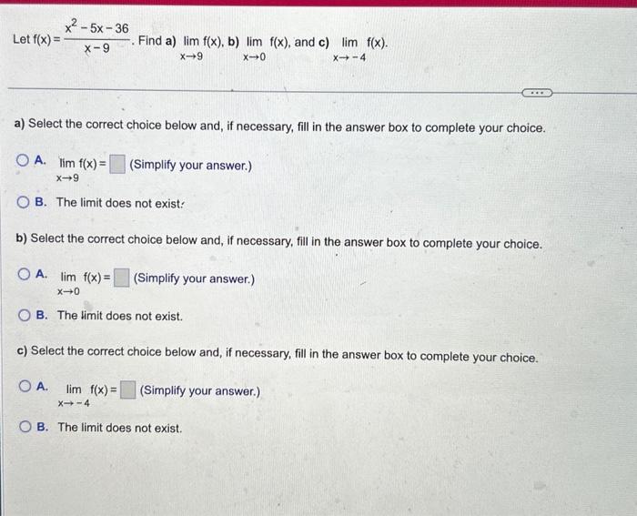 Solved Let f(x)=x−9x2−5x−36. Find a) limx→9f(x), b) | Chegg.com