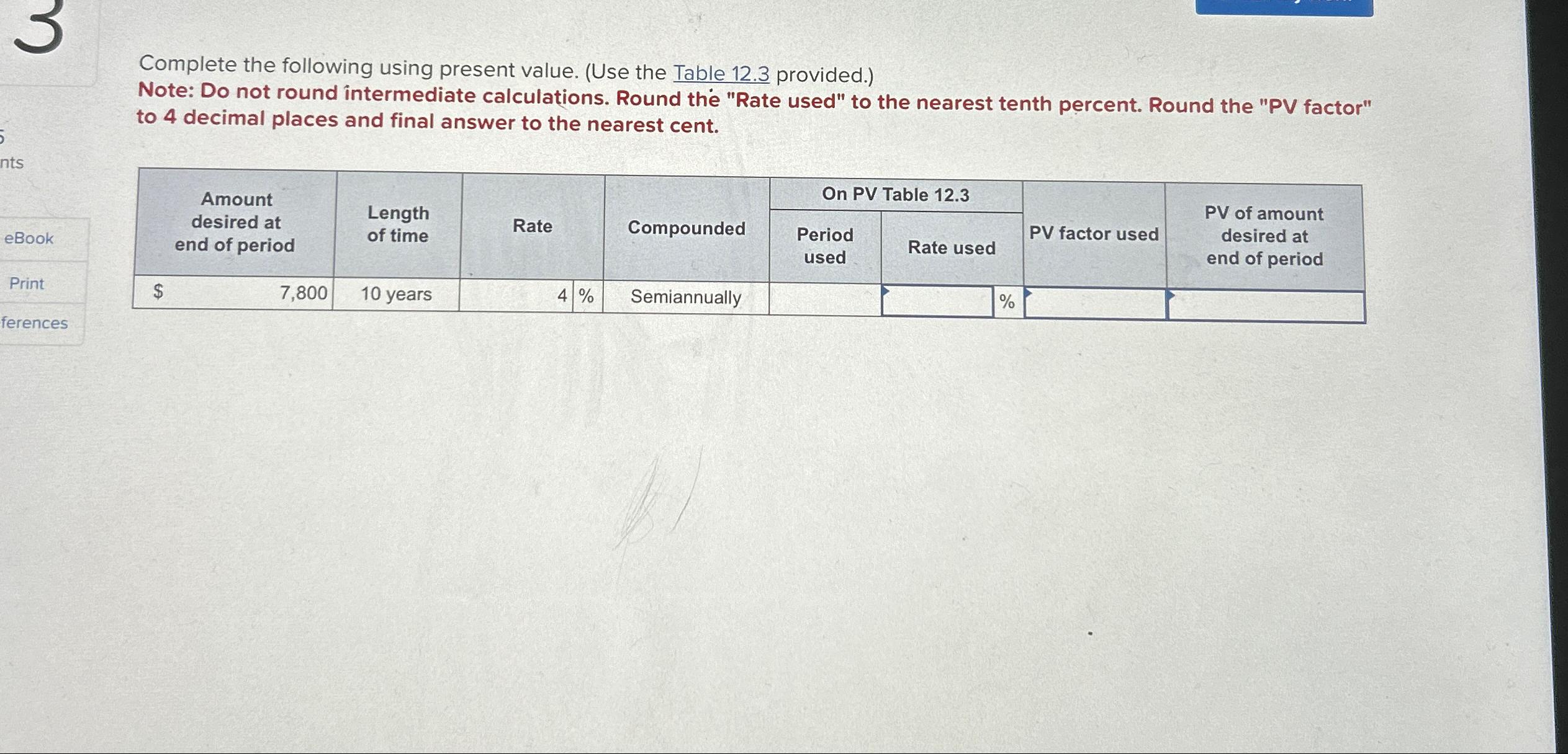 Solved Complete the following using present value. (Use the | Chegg.com