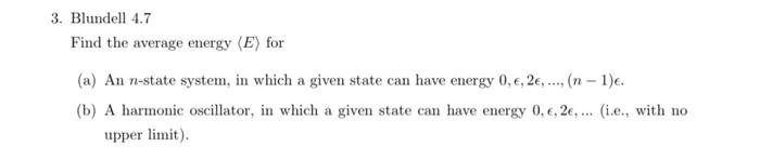 Solved 3. Blundell 4.7 Find the average energy E for (a) | Chegg.com
