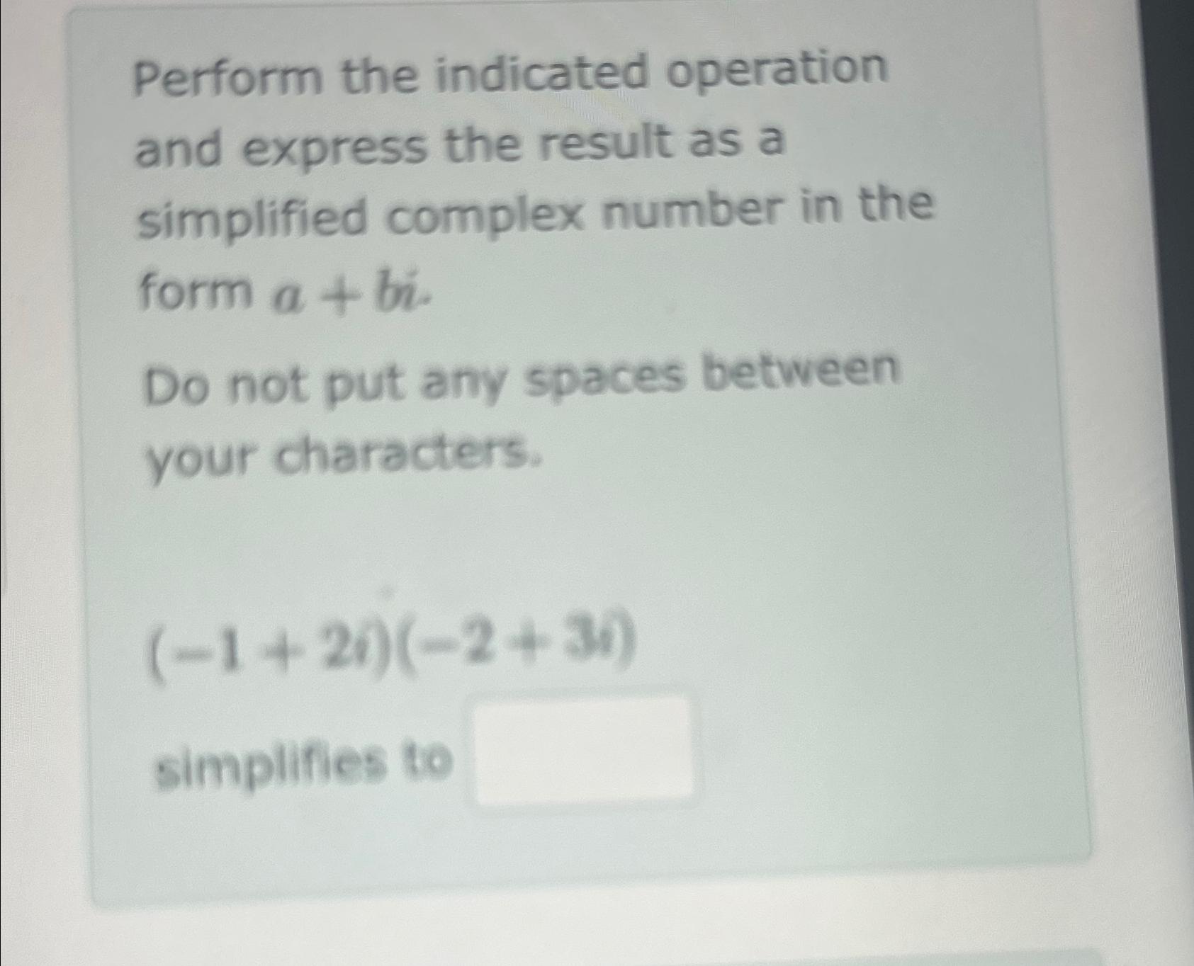 Solved Perform the indicated operation and express the | Chegg.com
