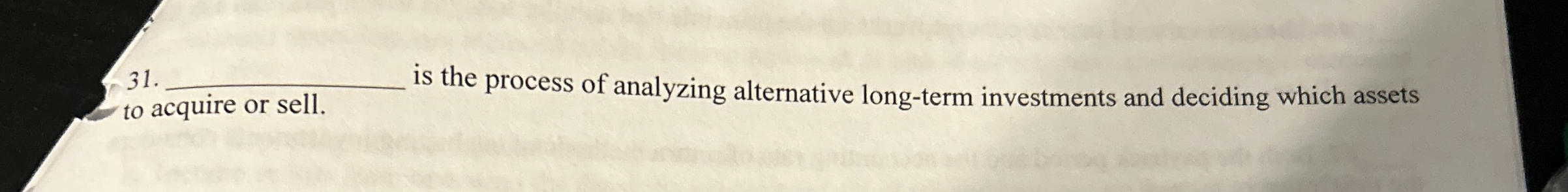 Solved ﻿is the process of analyzing alternative long-term | Chegg.com