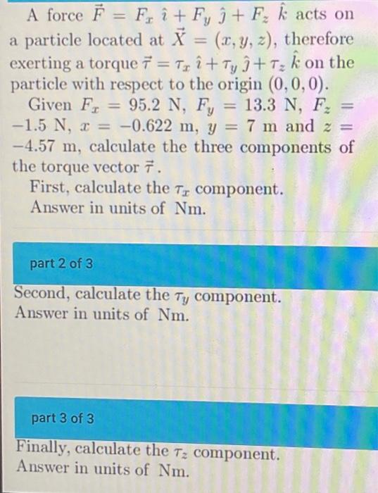 Solved Tx A force F = Frî + Fy 3 + F₂ k acts on a particle | Chegg.com