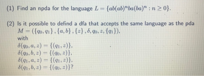 Solved (1) Find an npda for the language L = {ab(ab)"ba(ba)" | Chegg.com