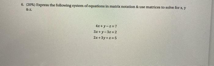 Solved 6. (20%) Express the following system of equations in | Chegg.com