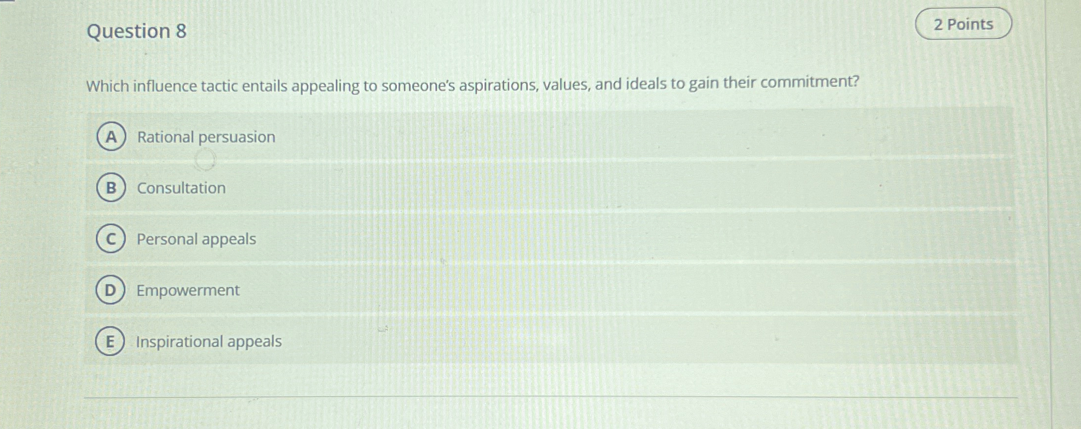 Solved Question 82 PointsWhich influence tactic entails | Chegg.com Solved Question 82 PointsWhich influence tactic entails | Chegg.com