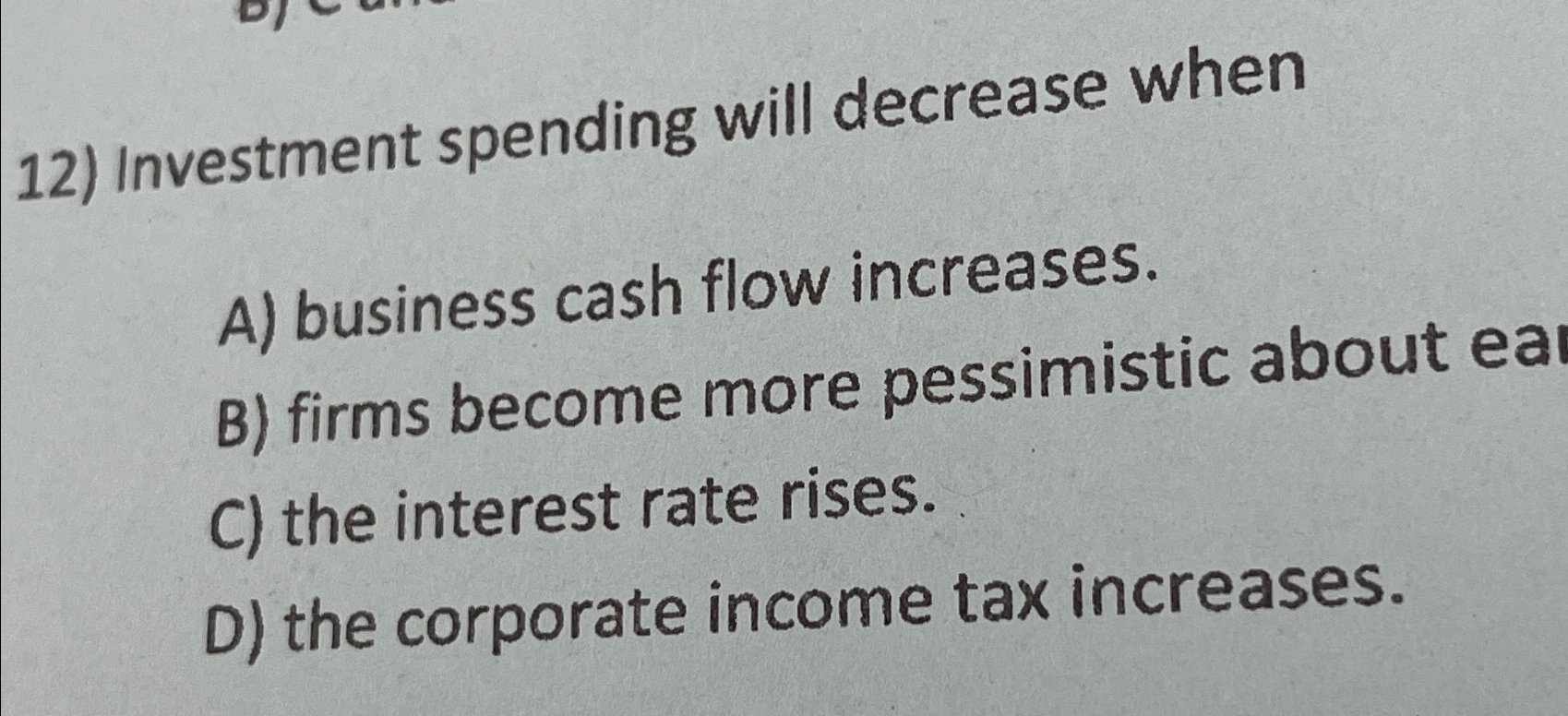 Solved Investment spending will decrease whenA) ﻿business | Chegg.com