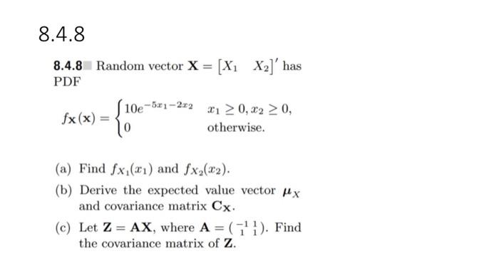 Solved 8.4.8 Random vector X=[X1X2]′ has PDF | Chegg.com