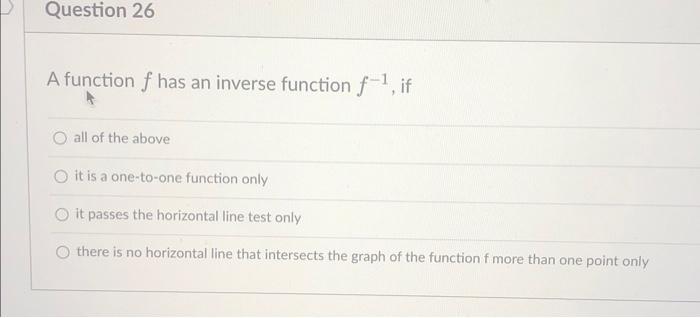 Solved A function f has an inverse function f−1, if all of | Chegg.com