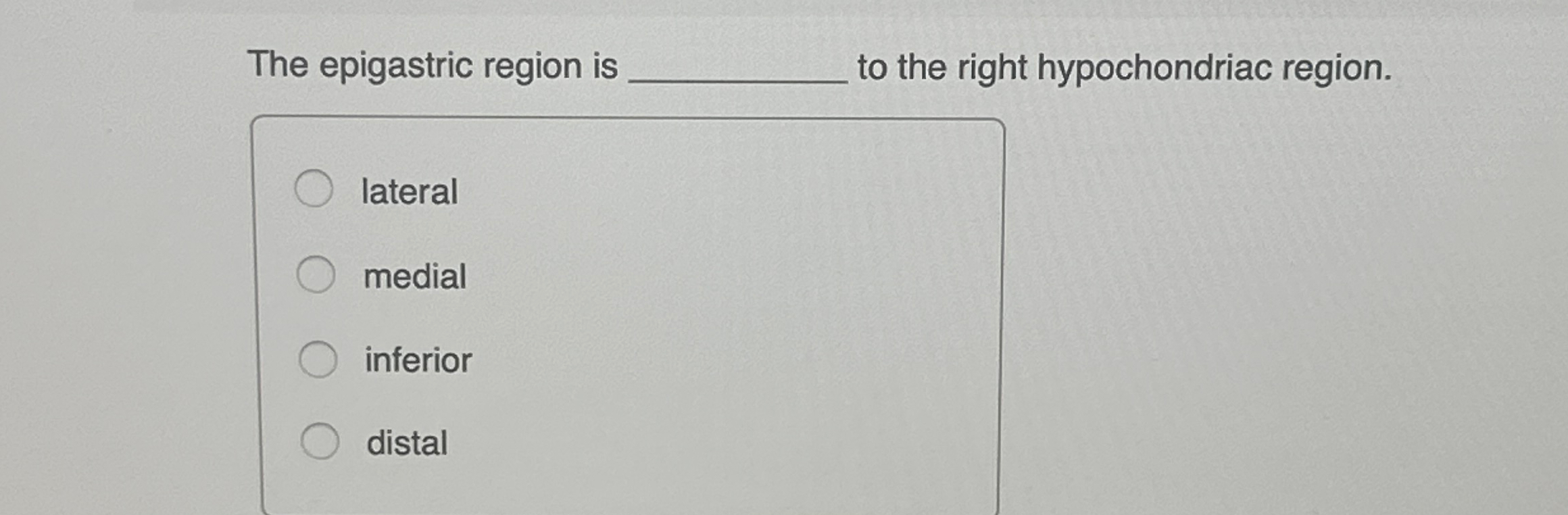 Solved The epigastric region is q, ﻿to the right | Chegg.com