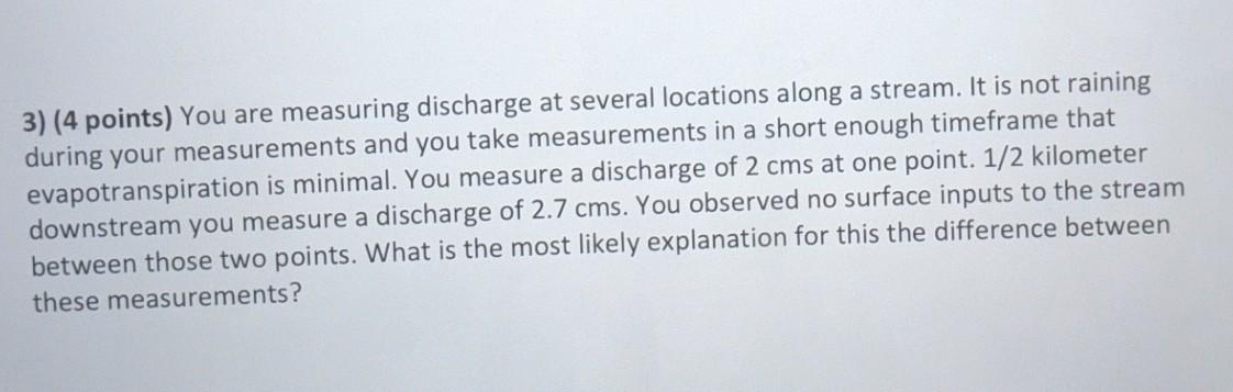 Solved 3) (4 points) You are measuring discharge at several | Chegg.com