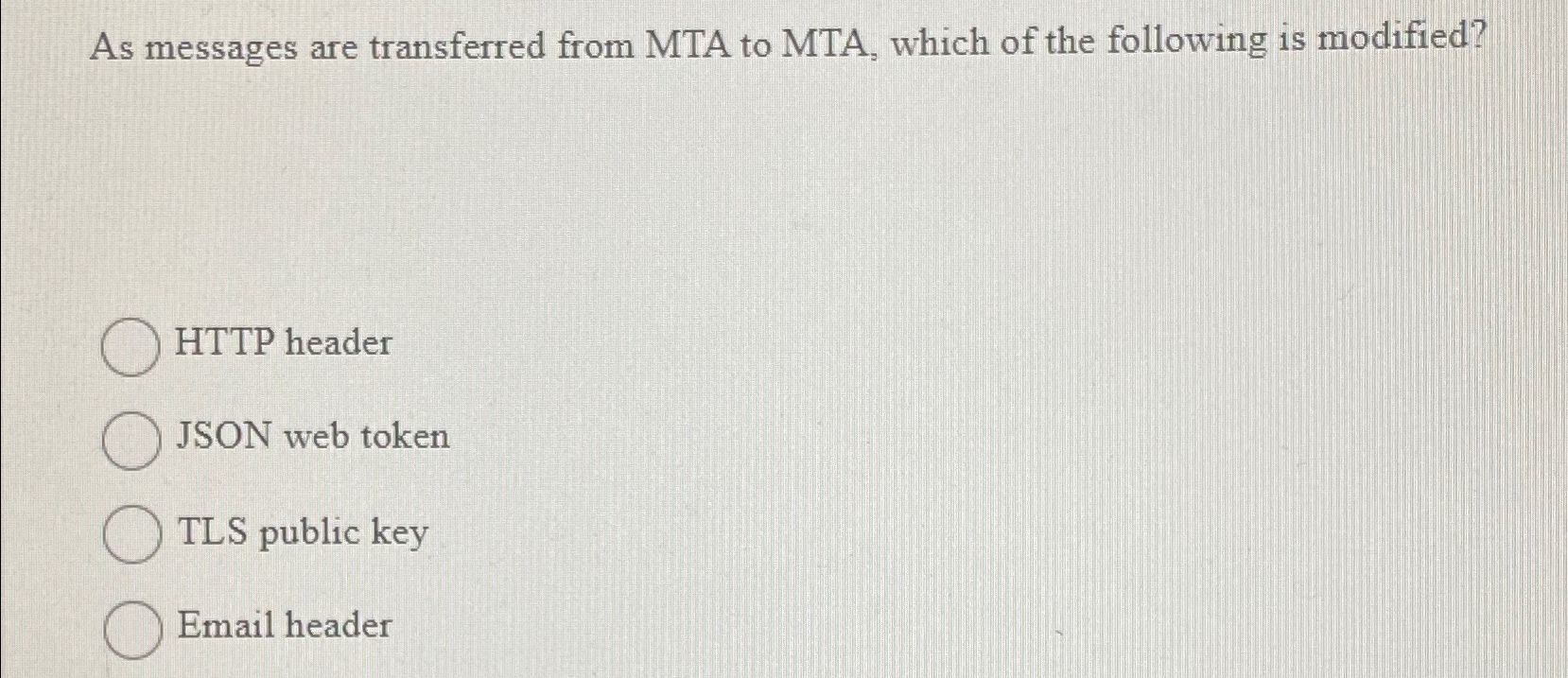 Solved As messages are transferred from MTA to MTA, which of | Chegg.com