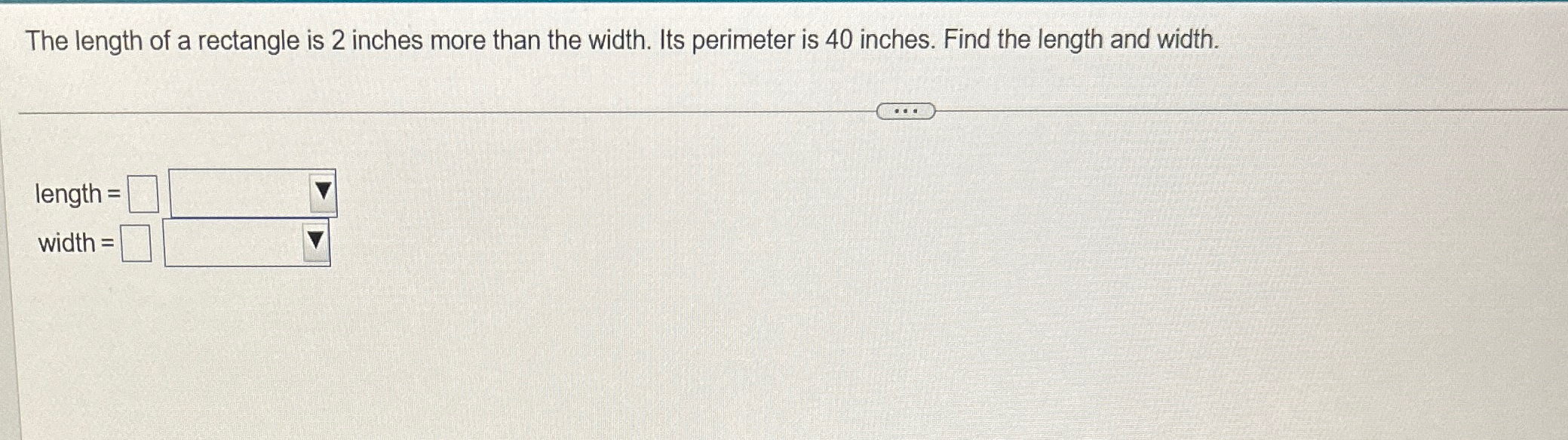 Solved The length of a rectangle is 2 ﻿inches more than the | Chegg.com