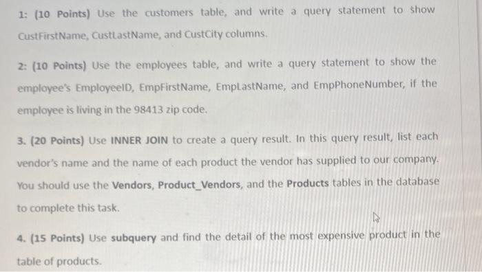 Solved 1: (10 Points) Use the customers table, and write a | Chegg.com