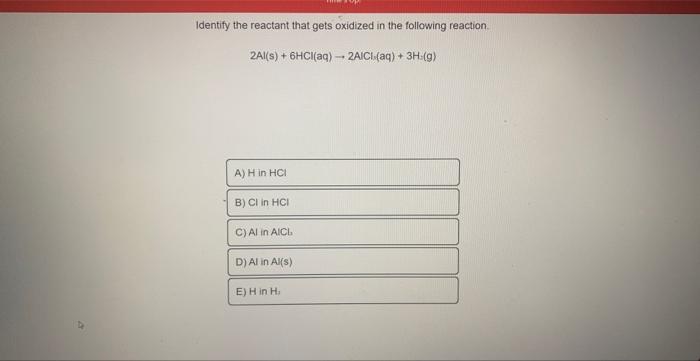 Solved Identify the reactant that gets oxidized in the | Chegg.com