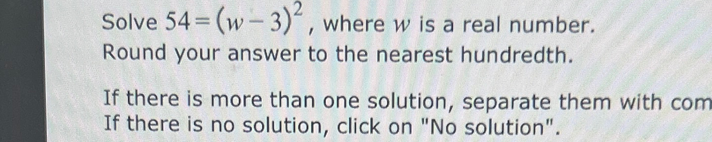 Solved Solve 54=(w-3)2, ﻿where w ﻿is a real number.Round | Chegg.com