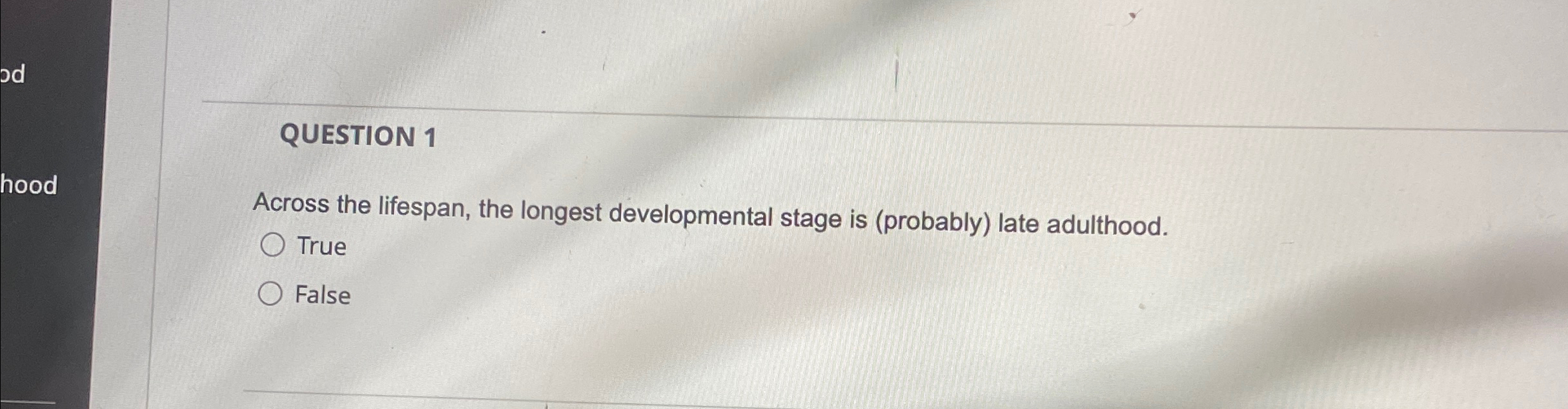 Solved QUESTION 1Across the lifespan, the longest | Chegg.com