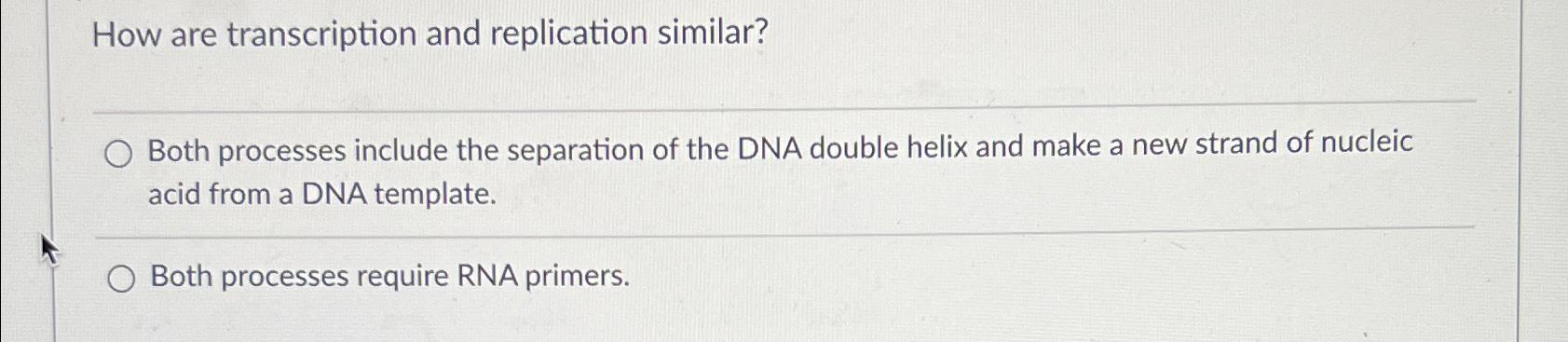 Solved How are transcription and replication similar?Both | Chegg.com