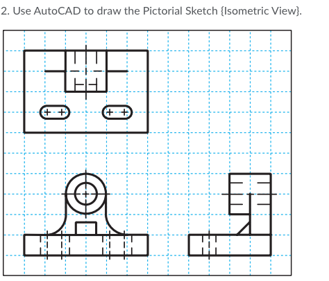 Solved Use AutoCAD to draw the Pictorial Sketch {Isometric | Chegg.com