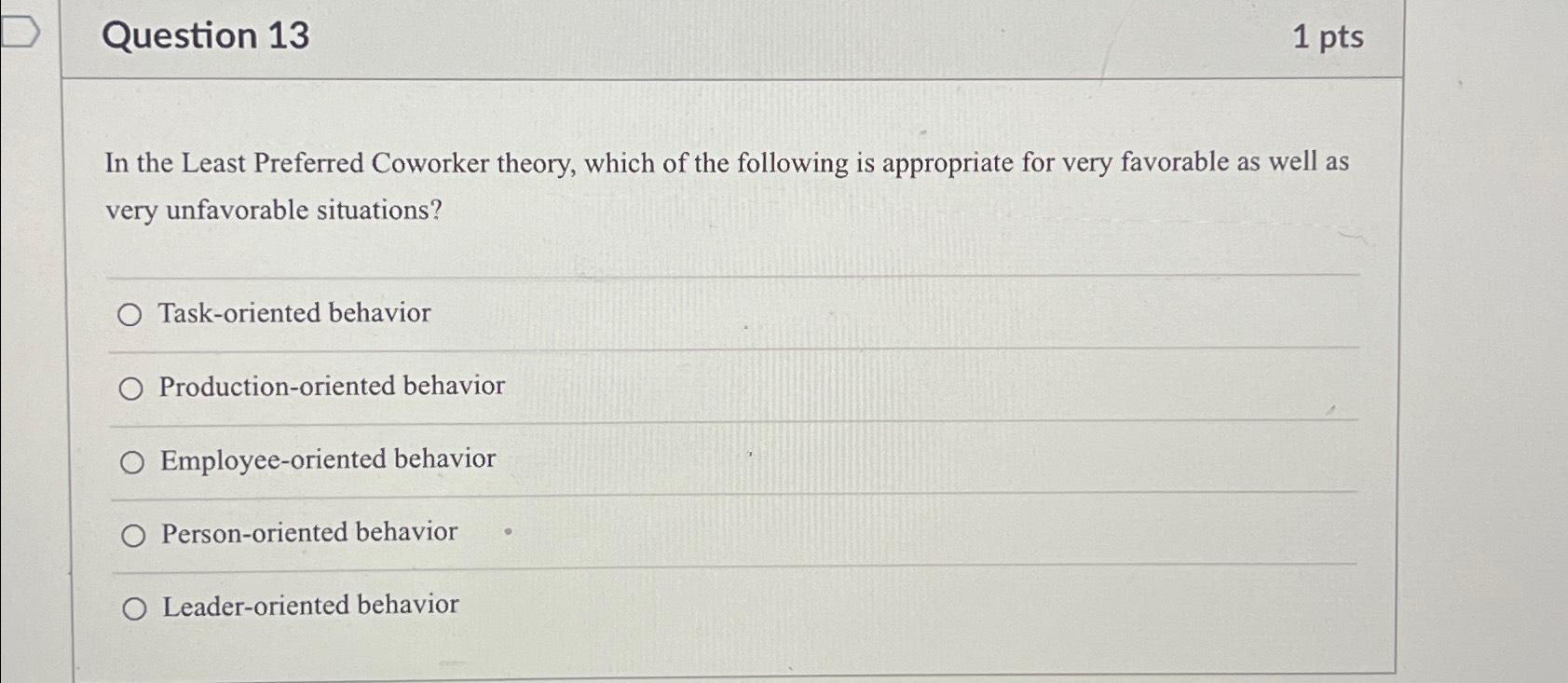 Solved In the Least Preferred Coworker theory, which of the | Chegg.com