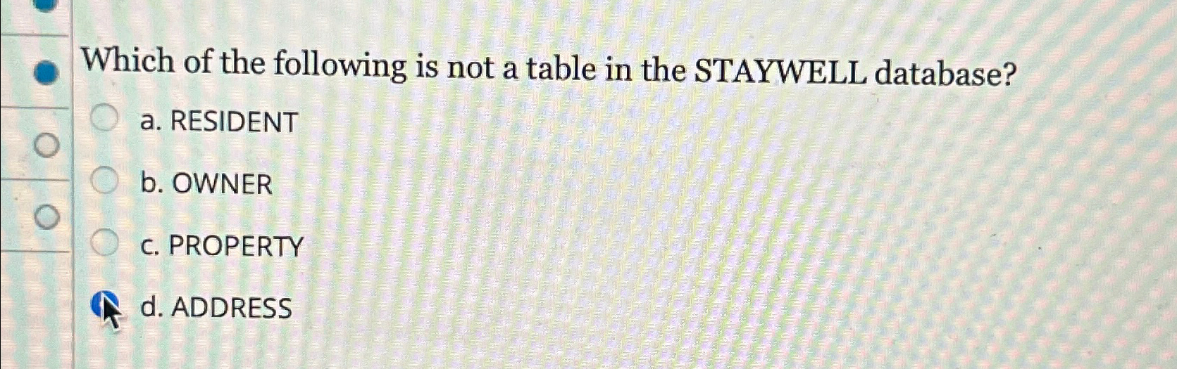 Solved Which of the following is not a table in the STAYWELL | Chegg.com