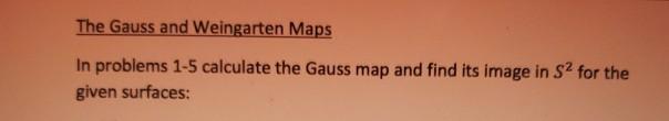 Solved The Gauss and Weingarten Maps In problems 1-5 | Chegg.com