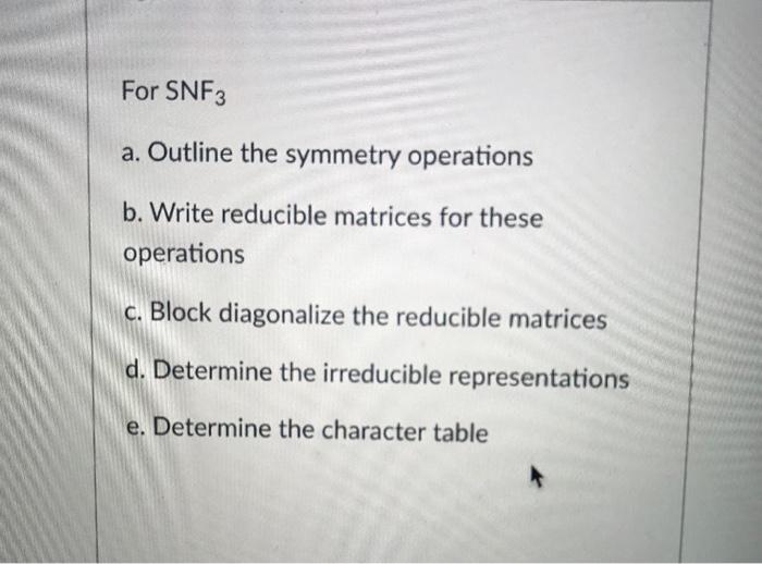 Solved For SNF3 a. Outline the symmetry operations b. Write | Chegg.com