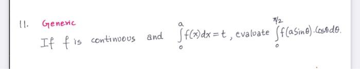 Solved 11. 7/2 Generic If fis continuous and Śf(x) dx = t , | Chegg.com