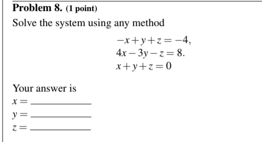 Solved Problem 8. (1 ﻿point)Solve the system using any | Chegg.com