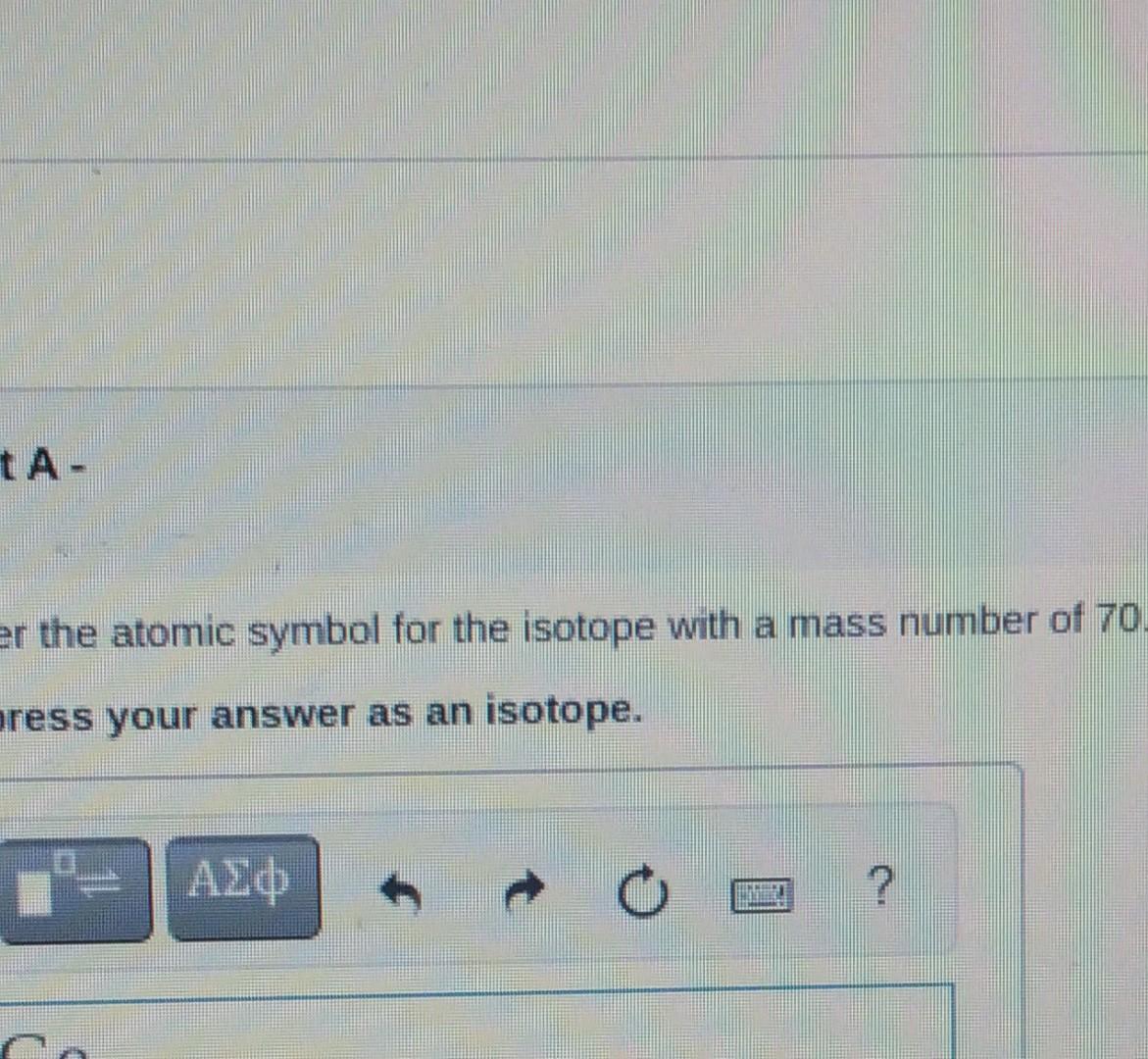 er the atomic symbol for the isotope with a mass | Chegg.com
