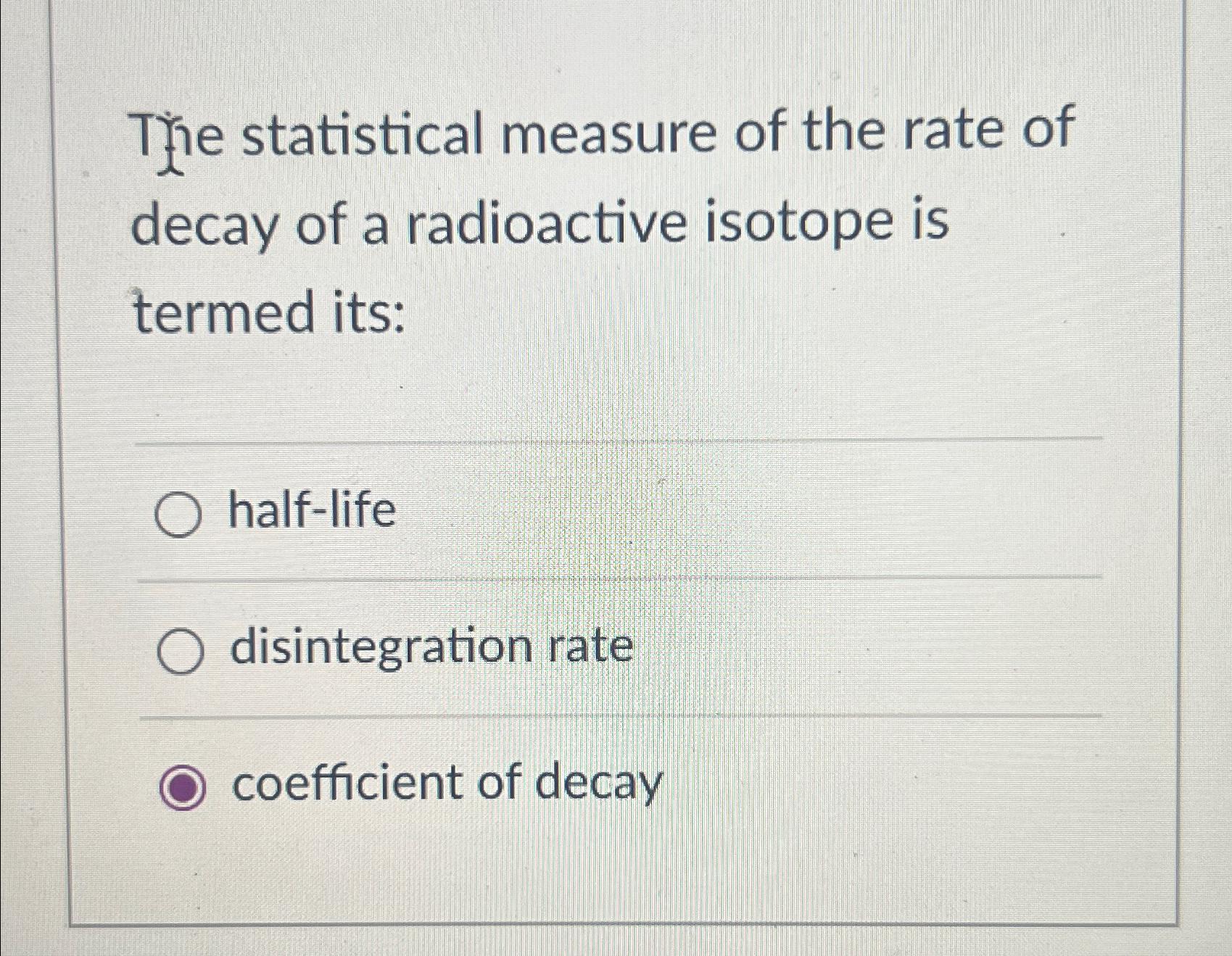 Solved Thice statistical measure of the rate of decay of a | Chegg.com