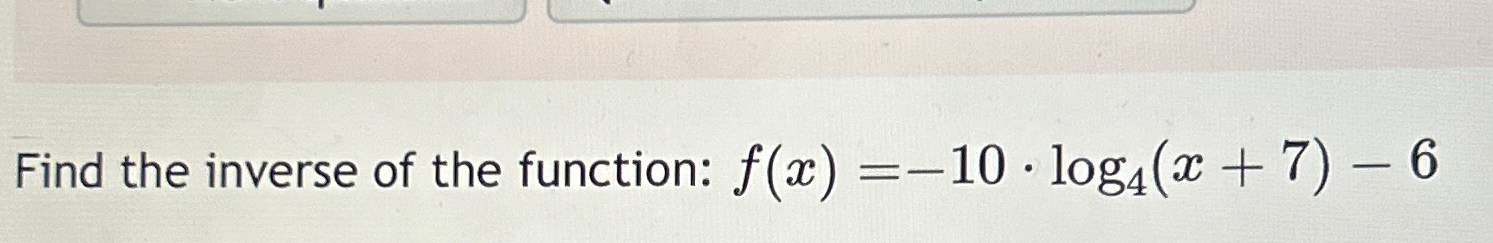 Solved Find the inverse of the function: | Chegg.com