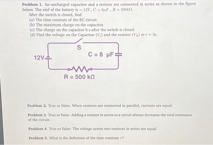 Solved Problem 1. An uncharged capacitor and a resistor are | Chegg.com