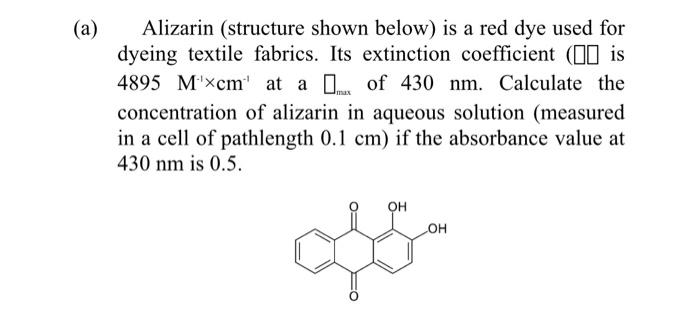 Solved (a) Alizarin (structure shown below) is a red dye | Chegg.com