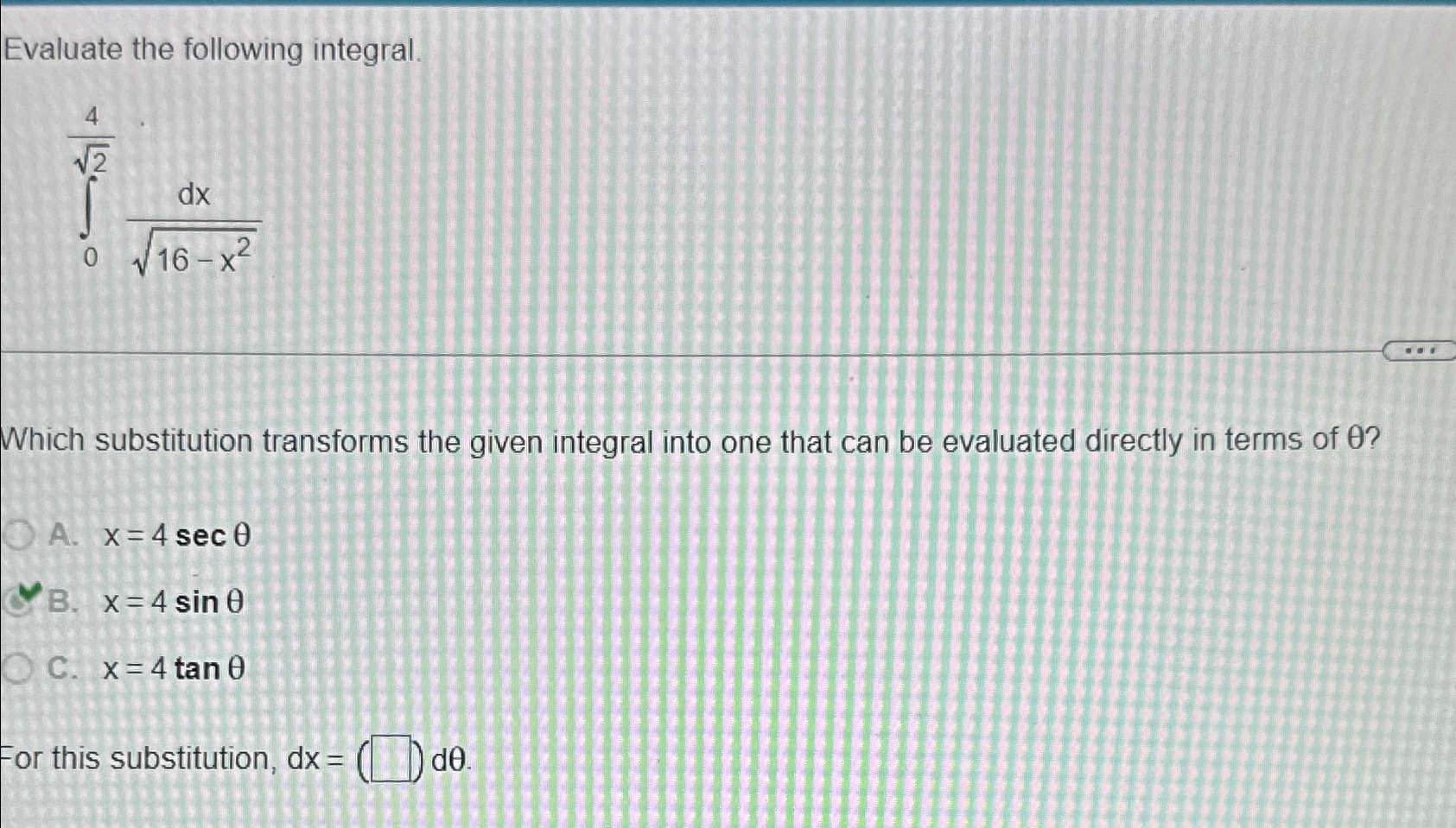 Solved Evaluate the following integral.∫0422dx16-x22Which | Chegg.com