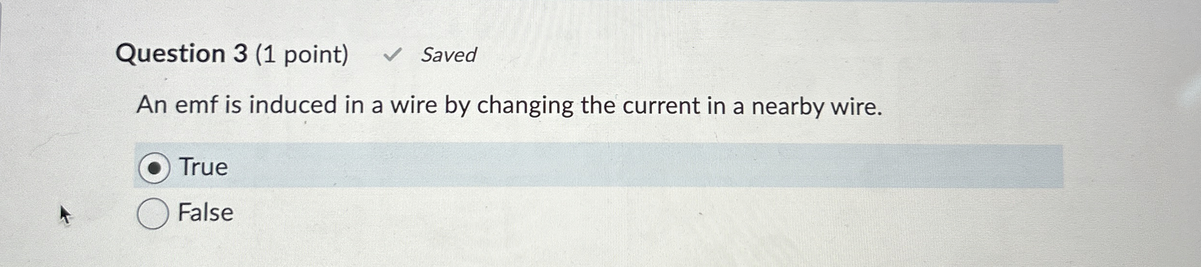 Solved Question 3 (1 ﻿point) ﻿SavedAn emf is induced in a | Chegg.com