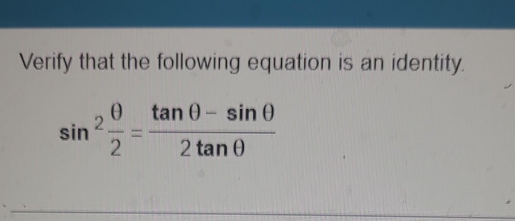Solved Verify that the following equation is an identity. | Chegg.com
