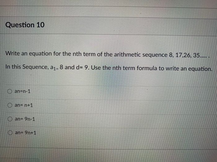 Solved Question 10 Write an equation for the nth term of the | Chegg.com