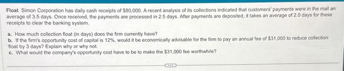 Solved Float Simon Corporation has daily cash receipts of | Chegg.com