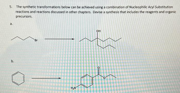 Solved 5. The synthetic transformations below can be | Chegg.com