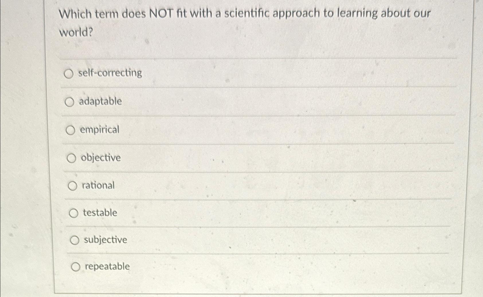 Solved Which term does NOT fit with a scientific approach to | Chegg.com