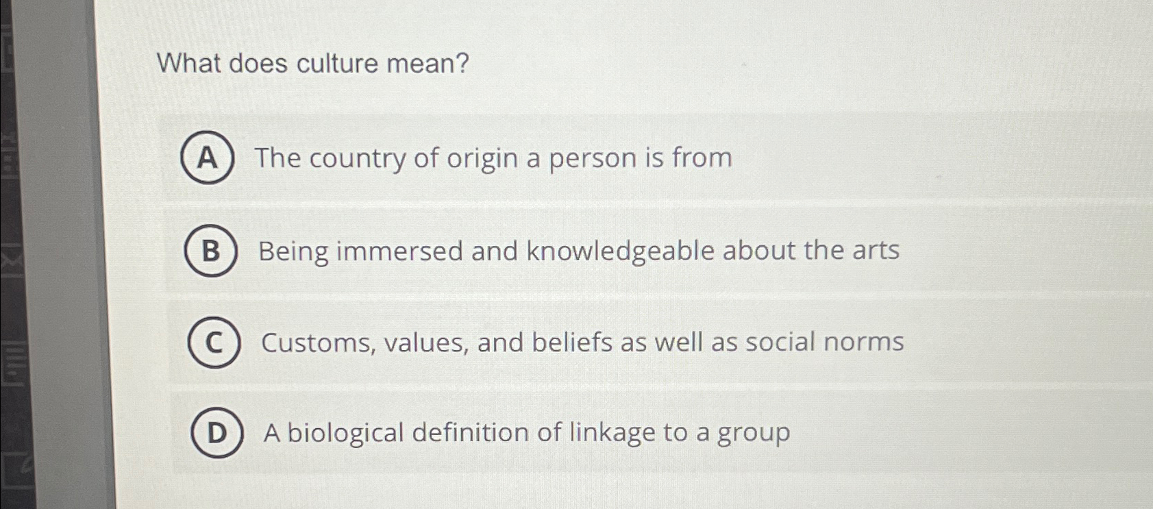 Solved What does culture mean?The country of origin a person | Chegg.com