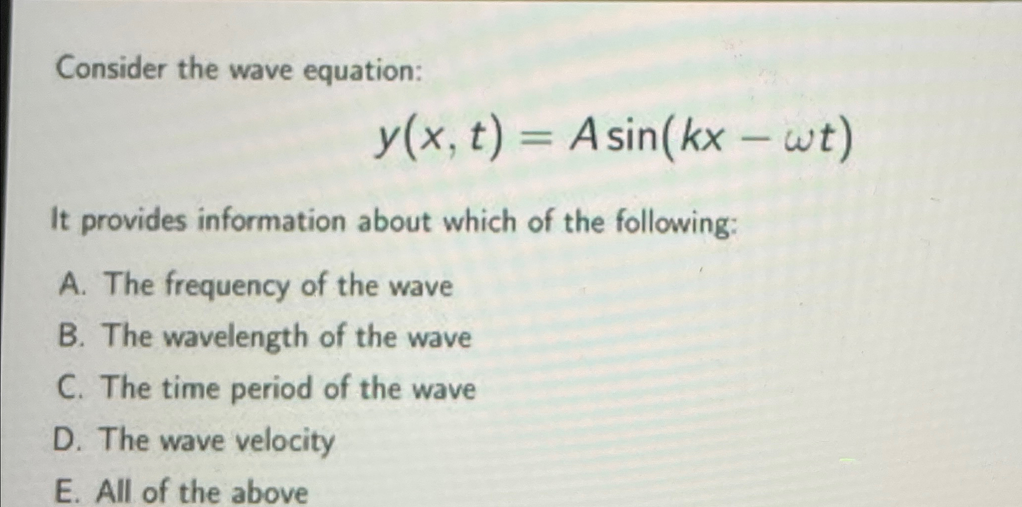 Solved Consider the wave equation:y(x,t)=Asin(kx-ωt)It | Chegg.com