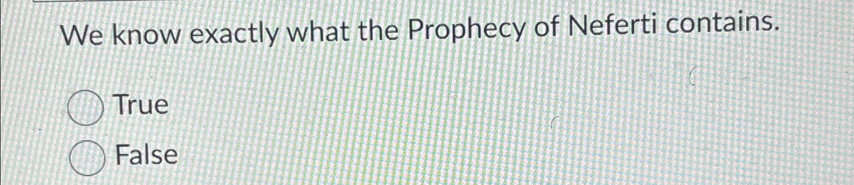 Solved We know exactly what the Prophecy of Neferti | Chegg.com