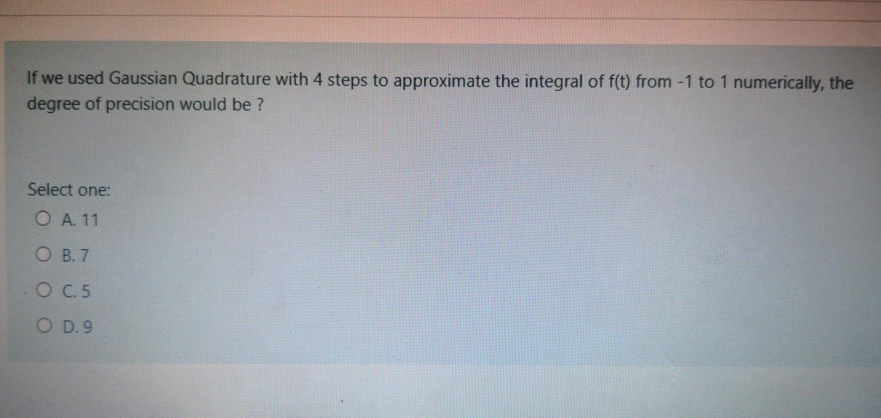 Solved If we used Gaussian Quadrature with 4 steps to | Chegg.com