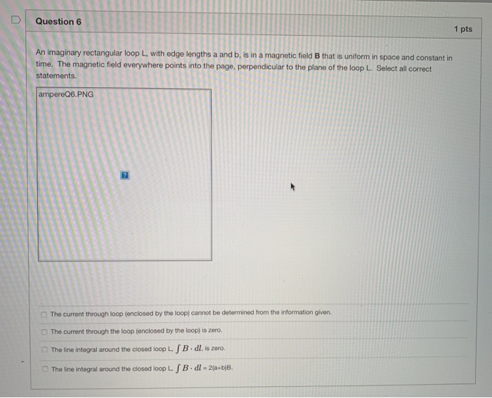 Solved Question 6 1 pts An imaginary rectangular loop L, | Chegg.com